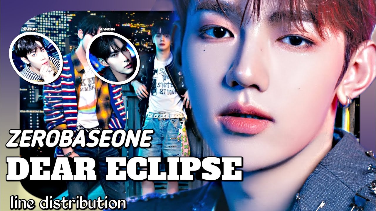 ZEROBASEONE "DEAR ECLIPSE " || line distribution - YouTube