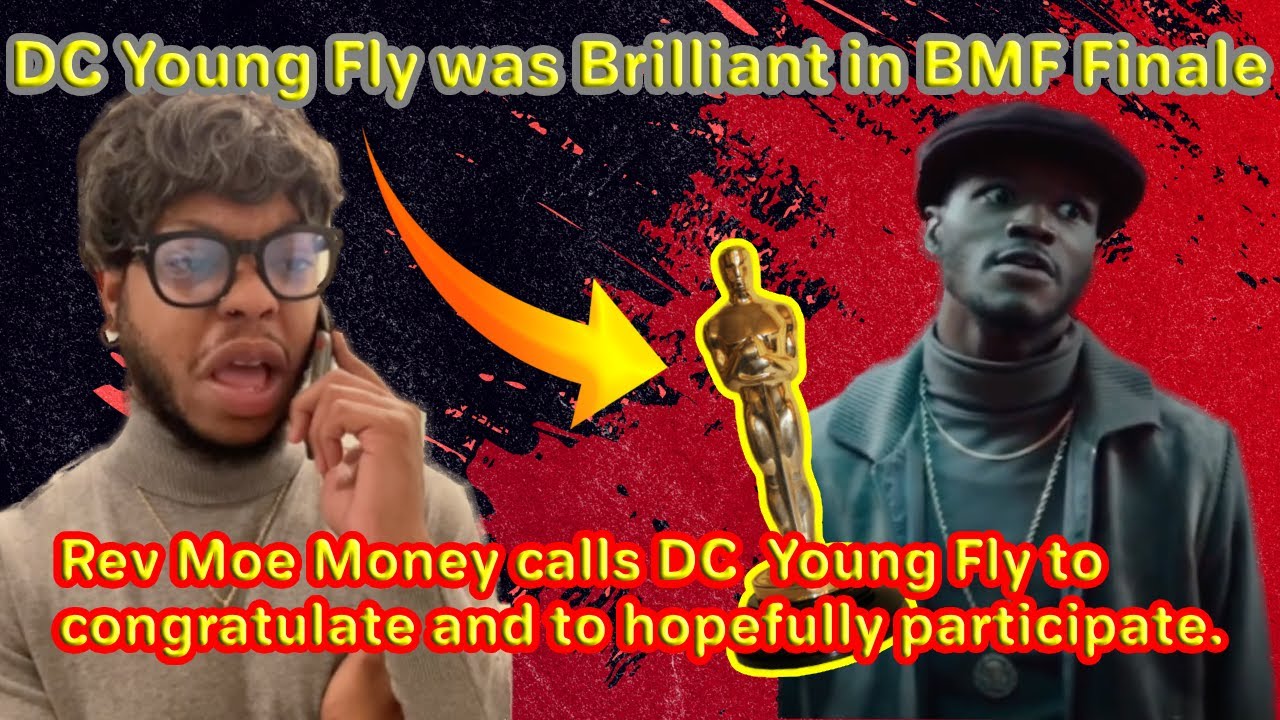 Rev Moe Money Calls DC Young Fly for his brilliant performance in BMF ...