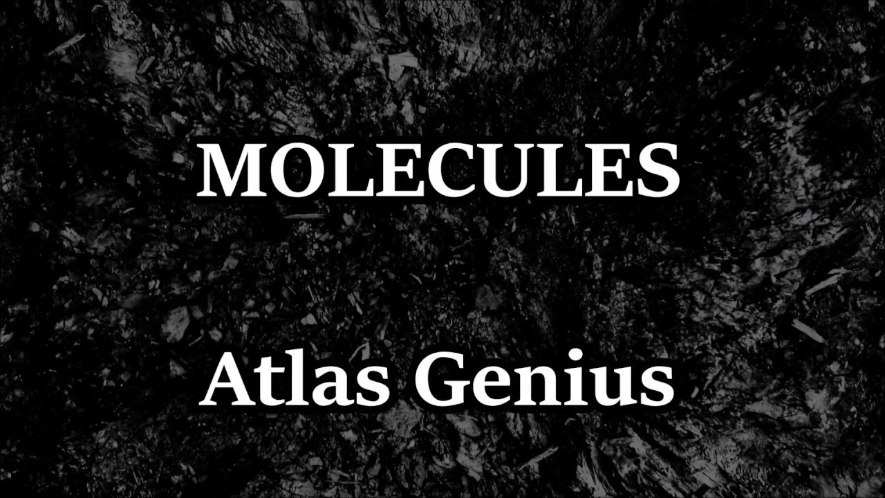 Molecules Lyrics - Atlas Genius - YouTube