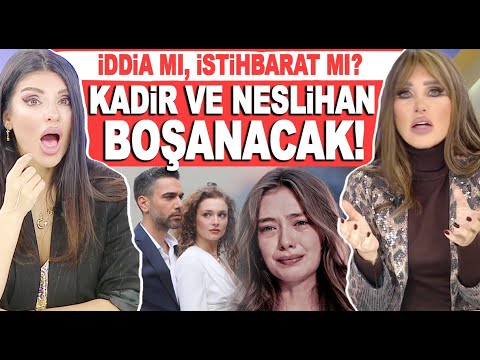 Seren'den bomba sözler! 'Kadir Doğulu Neslihan Atagül boşanacak!' Kadir ve Neslihan ayrıldı mı?