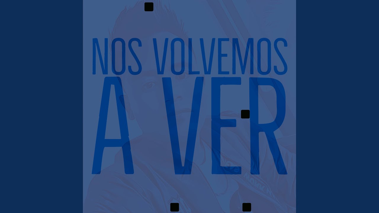 NOS VOLVEMOS A VER - YouTube
