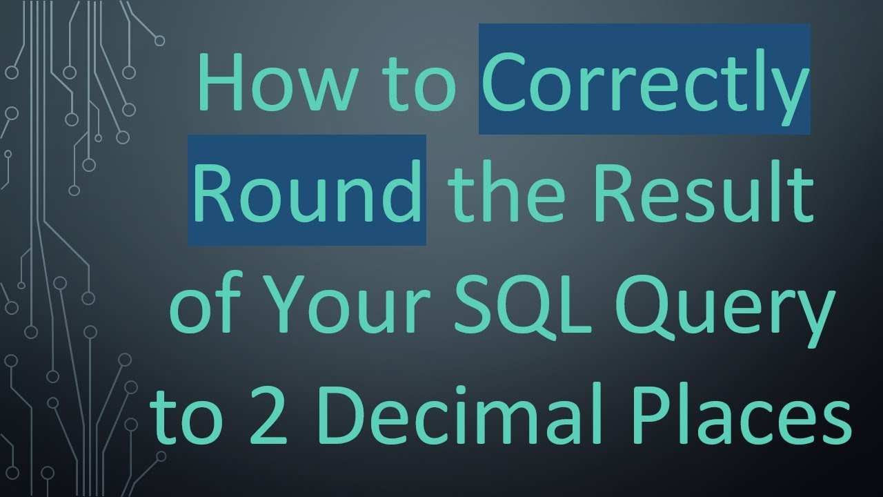 How To Correctly Round The Result Of Your SQL Query To 2 Decimal Places how-to-correctly-round-the-result-of-your-sql-query-to-2-decimal-places