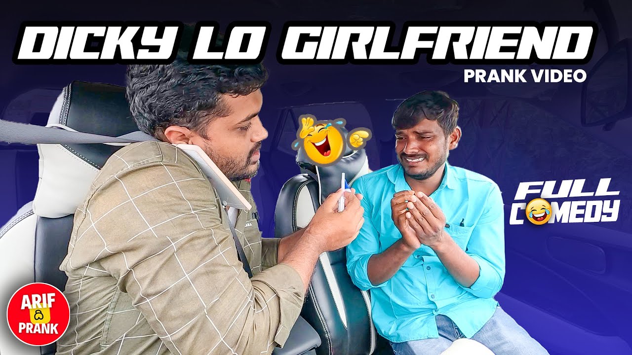 DICKY LO GIRLFRIEND | PRANK VIDEO - YouTube