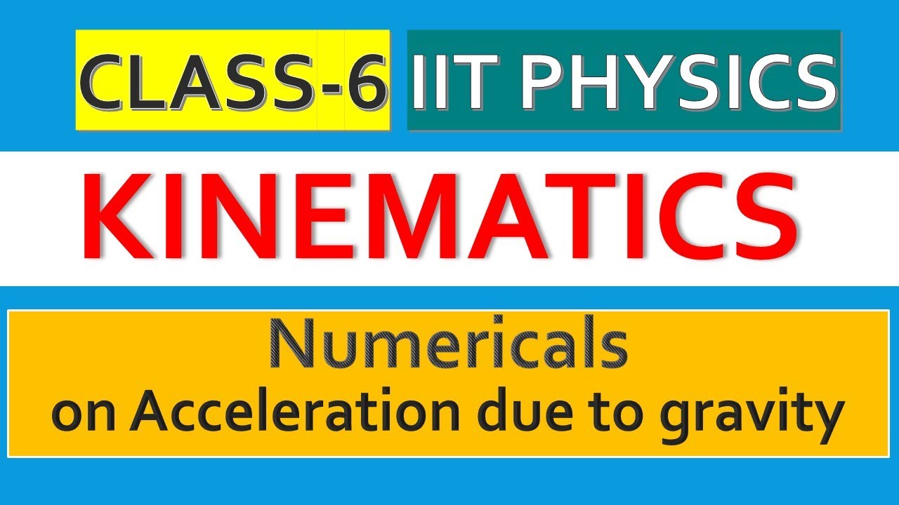 Class-6 IIT PHYSICS | KINEMATICS | Numericals on acceleration due to ...