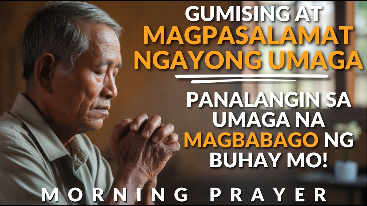 Panalangin sa Umaga: ‘Lord, Baguhin Mo ang Aking Isipan at Buhay ...
