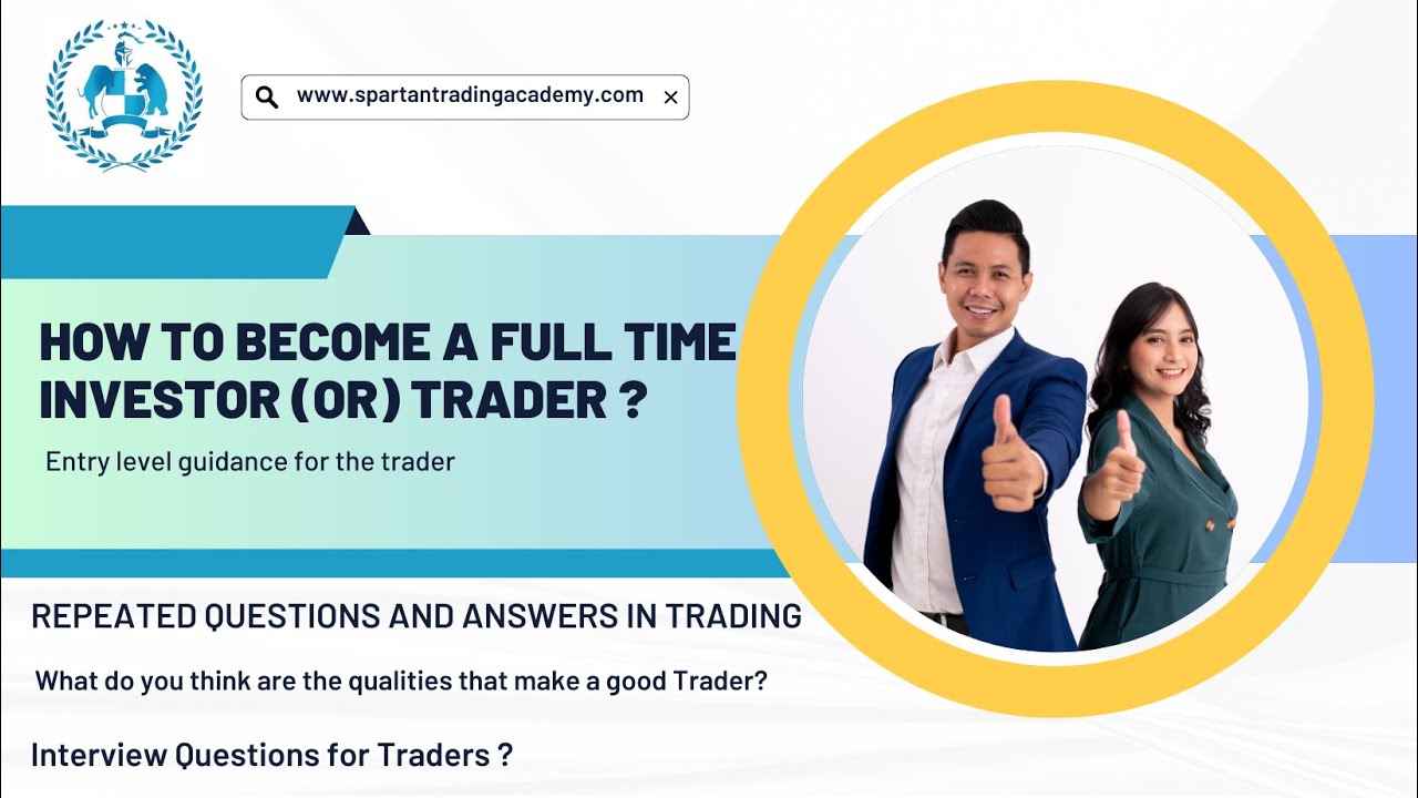 How to become a full time investor/trader ? Entry level guidance ...
