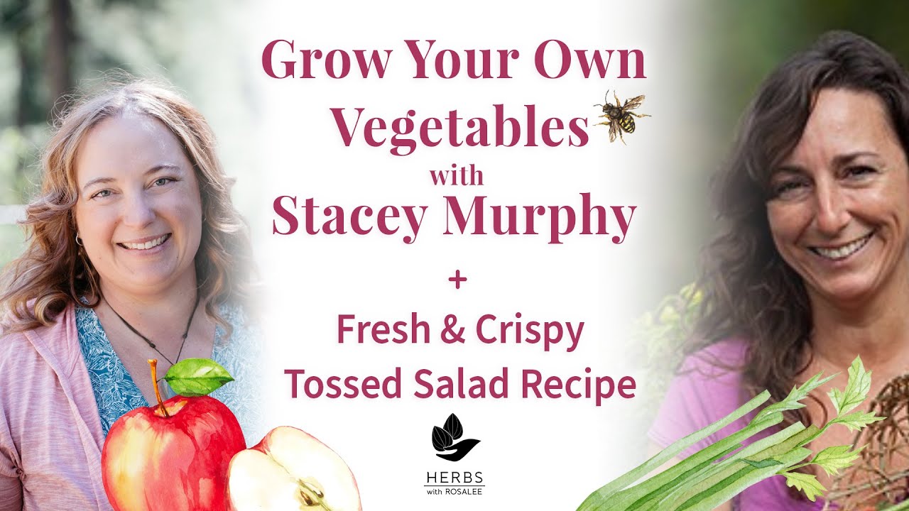 Grow Your Own Vegetables with Stacey Murphy + Fresh and Crispy Tossed ...