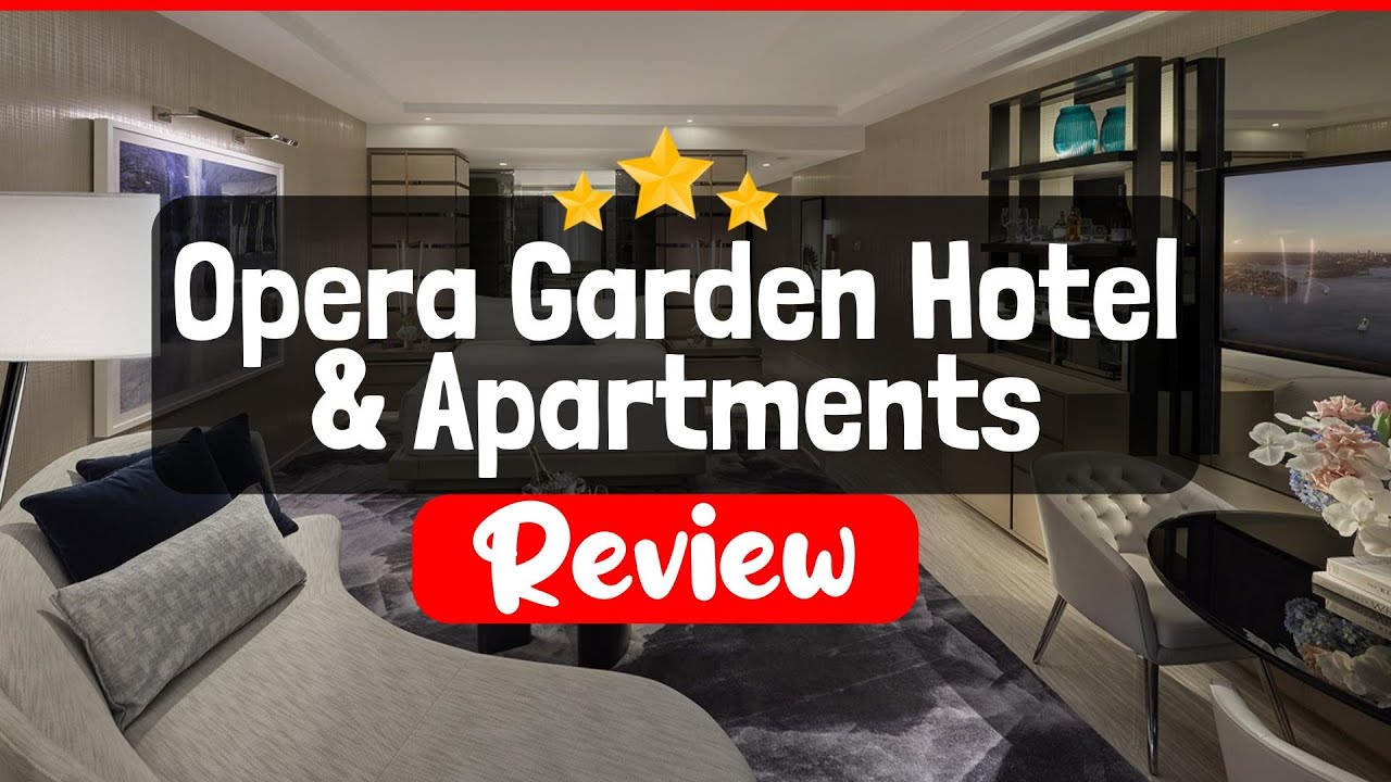 Opera Garden Hotel & Apartments Review - Is This Hotel Worth The Price ...