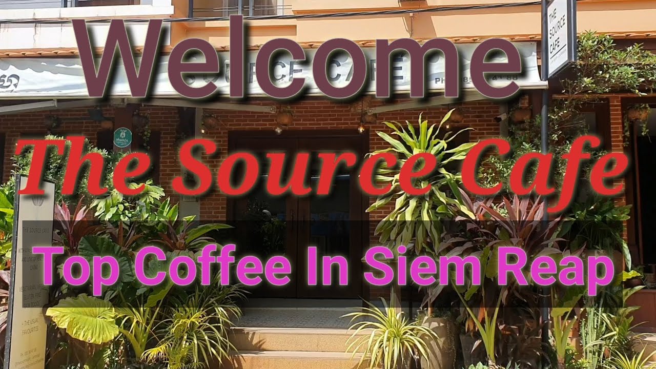 The Source Cafe - Top Coffee in Siem Reap - YouTube