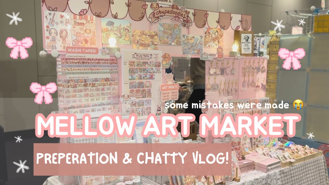 Mellow Art Market 🎀 Preparation Vlog & Chatty Reflection - YouTube