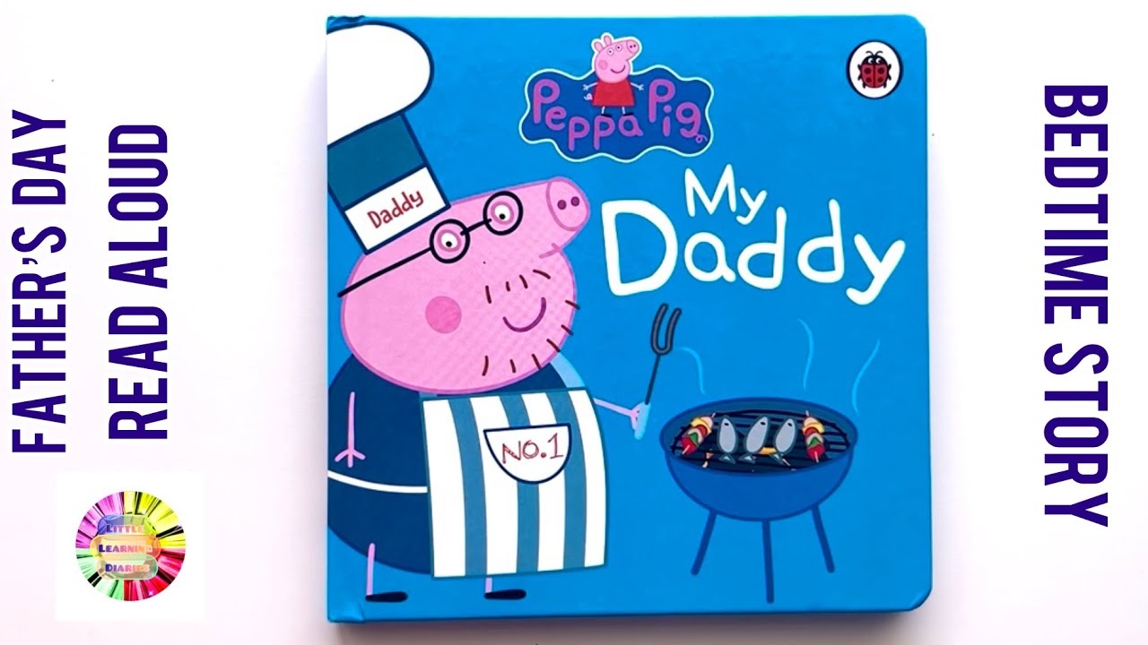 Peppa Pig: My Daddy - Read Aloud Book for Children & Toddlers|Father’s ...
