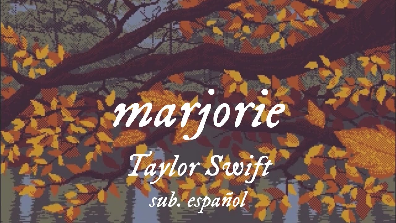 marjorie - Taylor Swift (sub. español) - YouTube