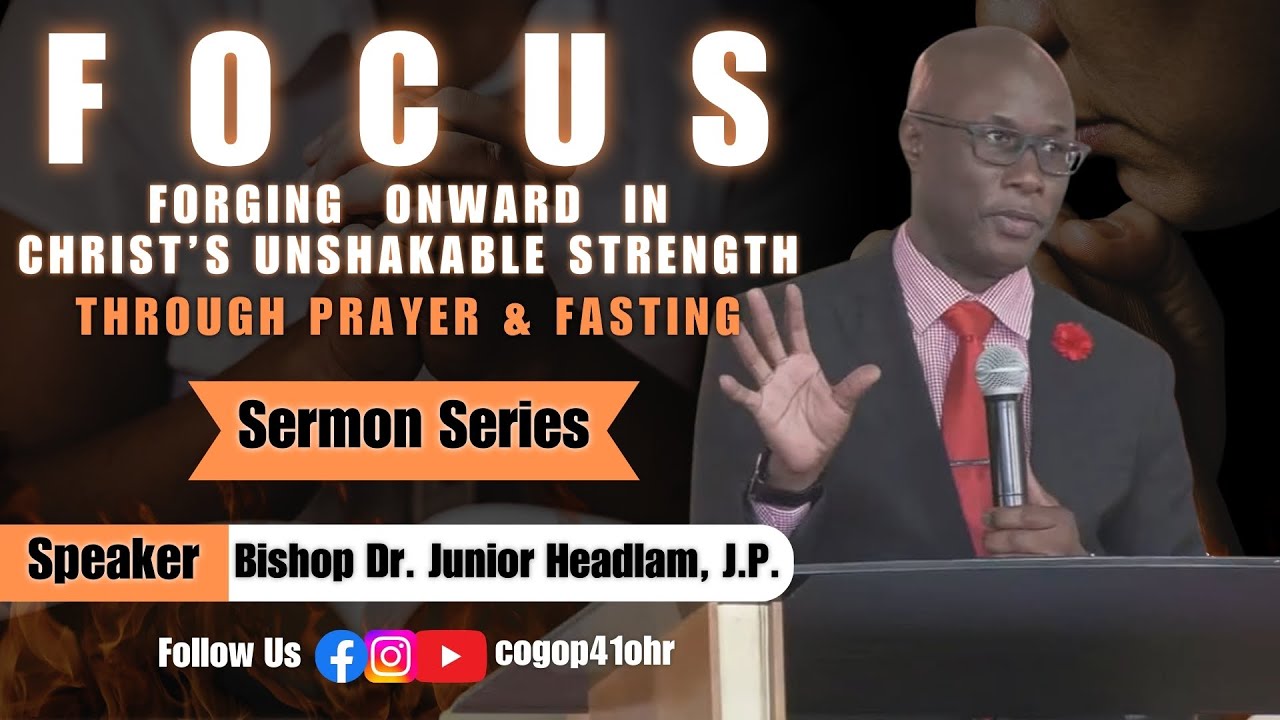 F.O.C.U.S. Through Prayer & Fasting | Week 4 | Sermon | Bishop Dr ...