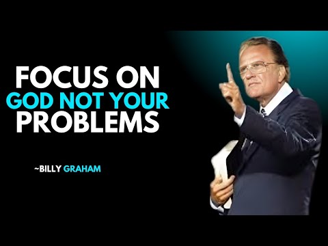 Focus on God, Not Your Problems_ BILLY GRAHAM - YouTube