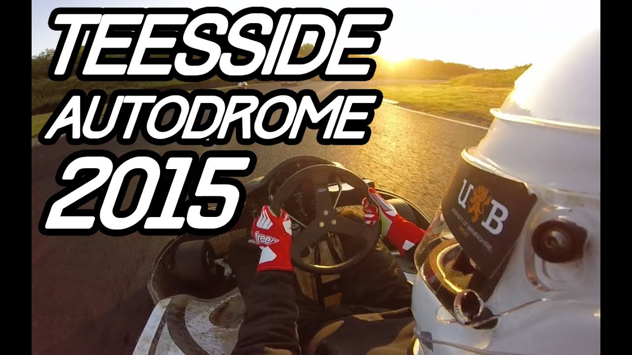 Teesside Autodrome Track Showcase - 2015 Layout - BUKC 24hrs - YouTube