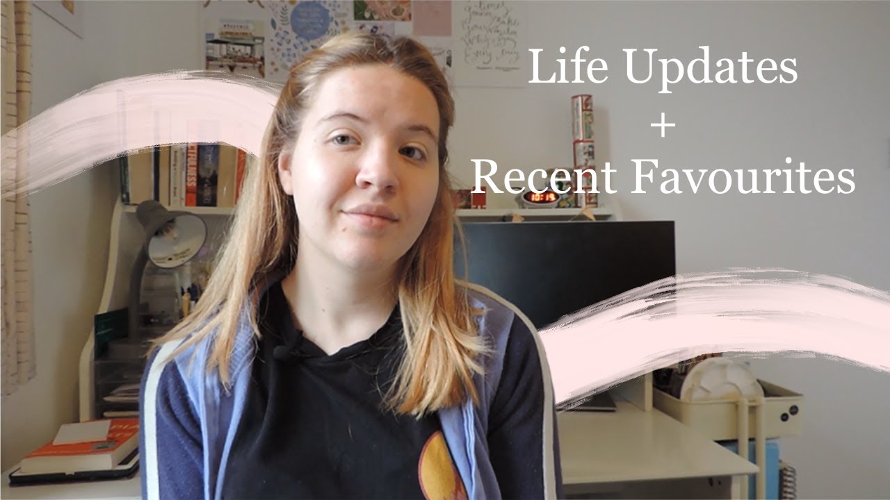 Life Update + Recent Favourites 🌺🌻 - YouTube
