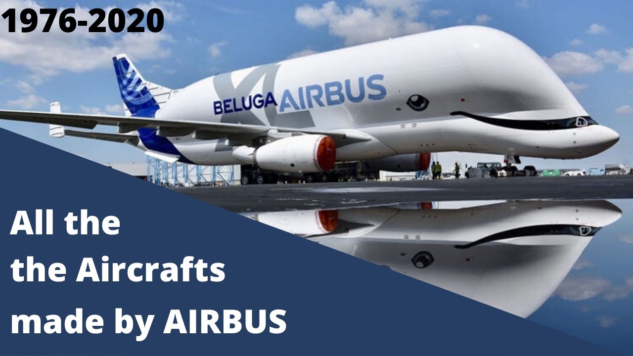 Aircrafts made by AIRBUS | AIRBUS History (1976-2020)| - YouTube