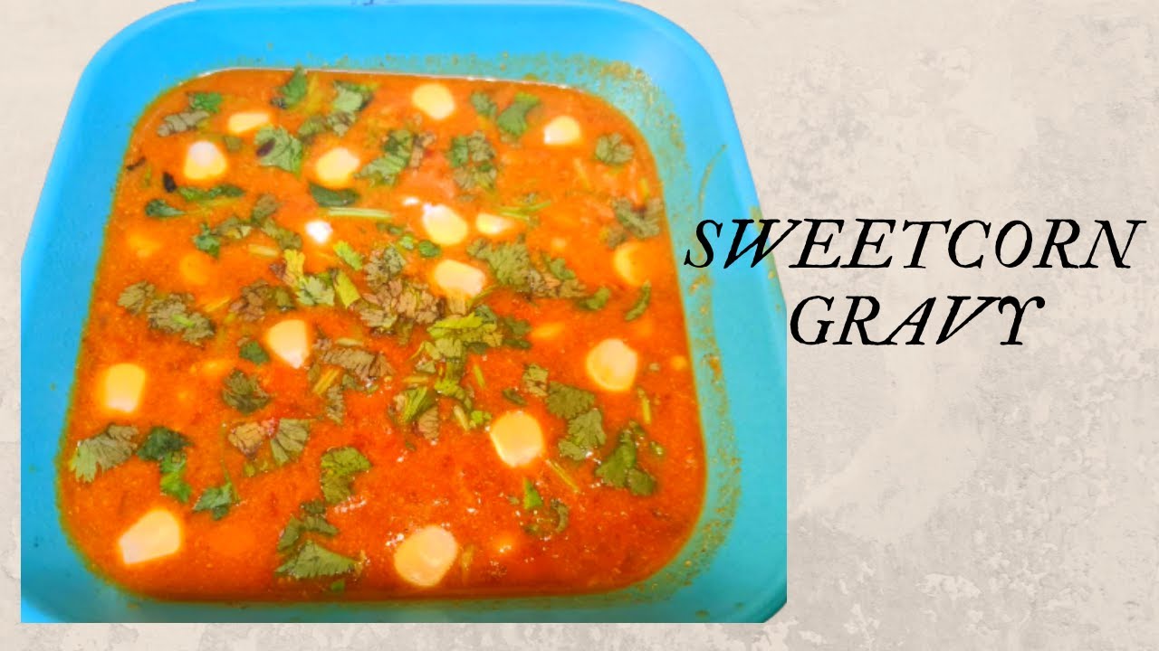 how to cook sweet corn gravy??????? - YouTube