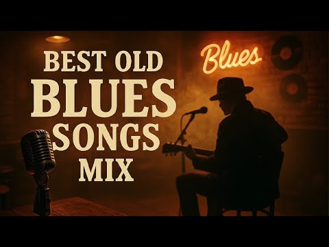 Best Old Blues Songs Mix 🎸 | Timeless Blues Guitar Classics #OldBlues # ...
