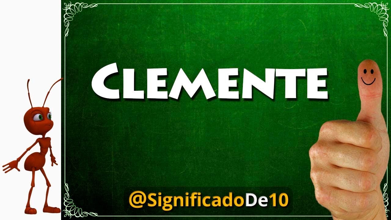 Significado del nombre Clemente 【Significado de los Nombres】 - YouTube
