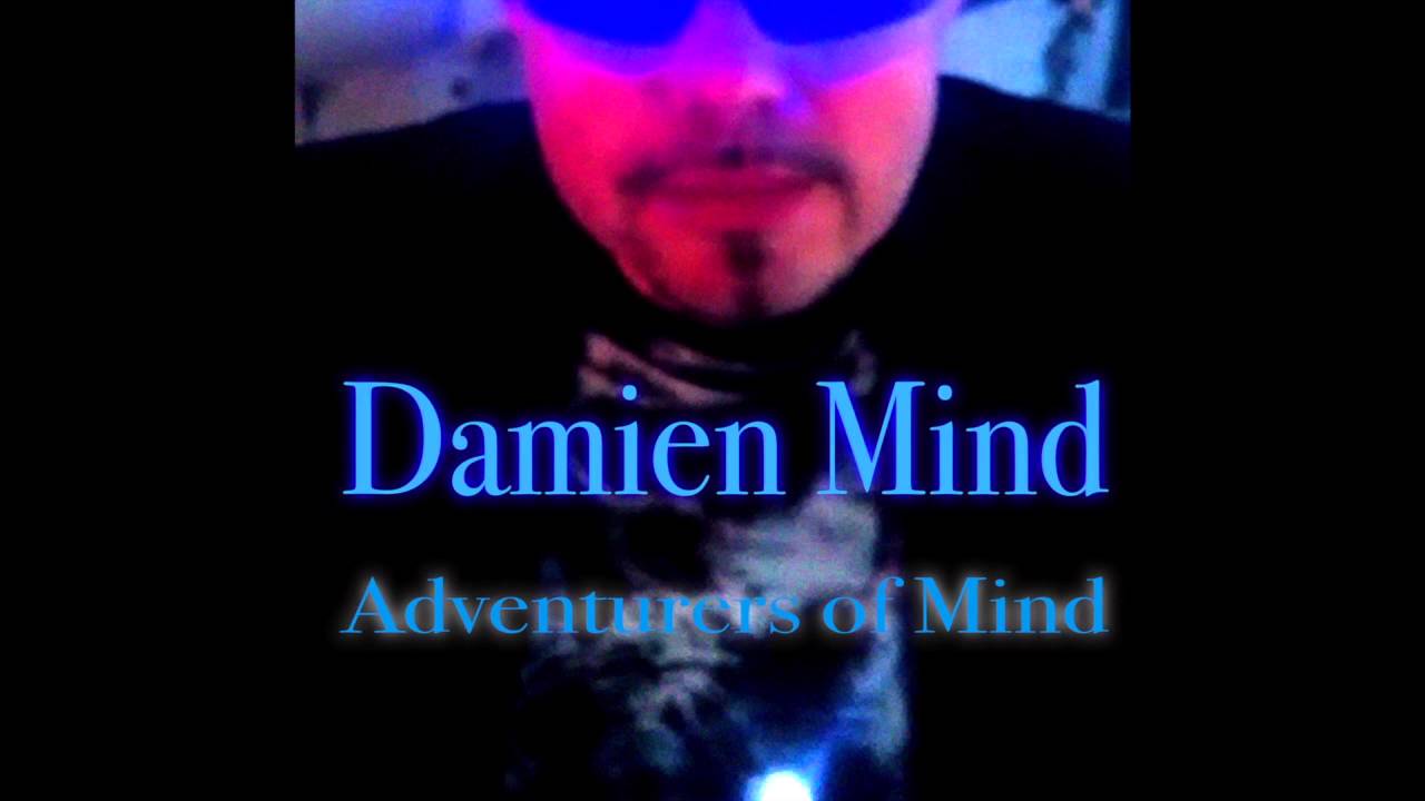 Adventurers Of Mind (by Damien Mind) - YouTube