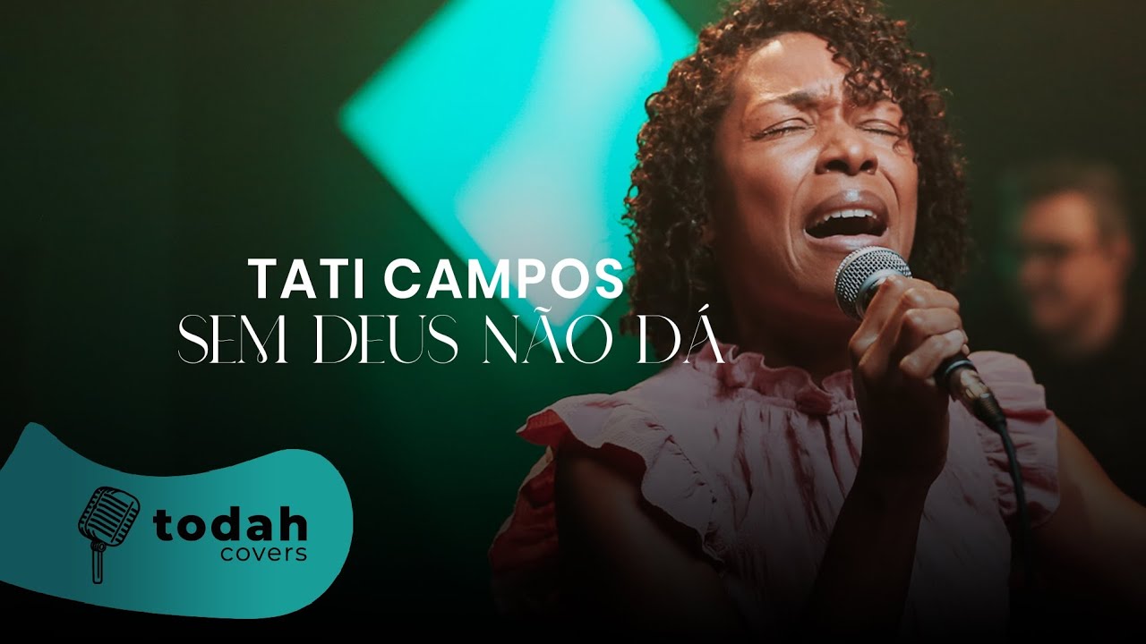 Tati Campos (SEM DEUS NÃO DÁ) cover - YouTube