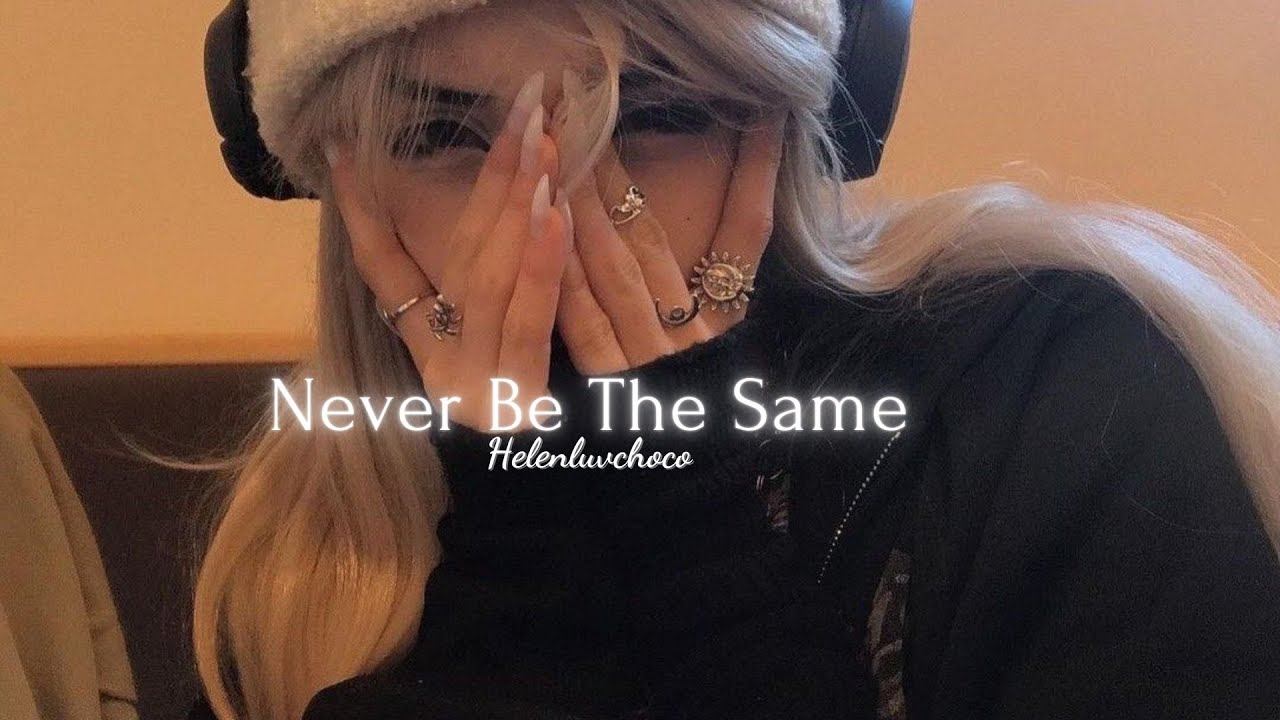 Never Be The Same - Camila Cabello ( slowed + reverb ) // "Just like nicotine, heroin, morphine ...