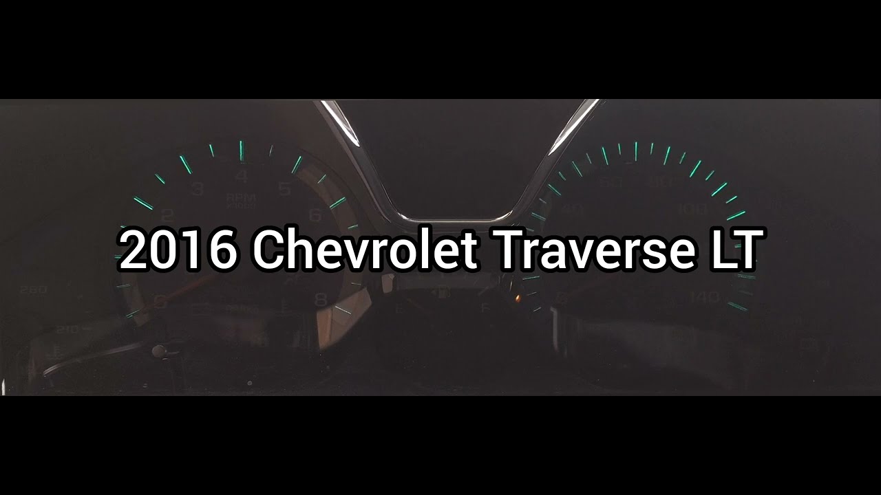 Chevrolet - Traverse - 2016 - LT: Gauge / Instrument Cluster Startup ...