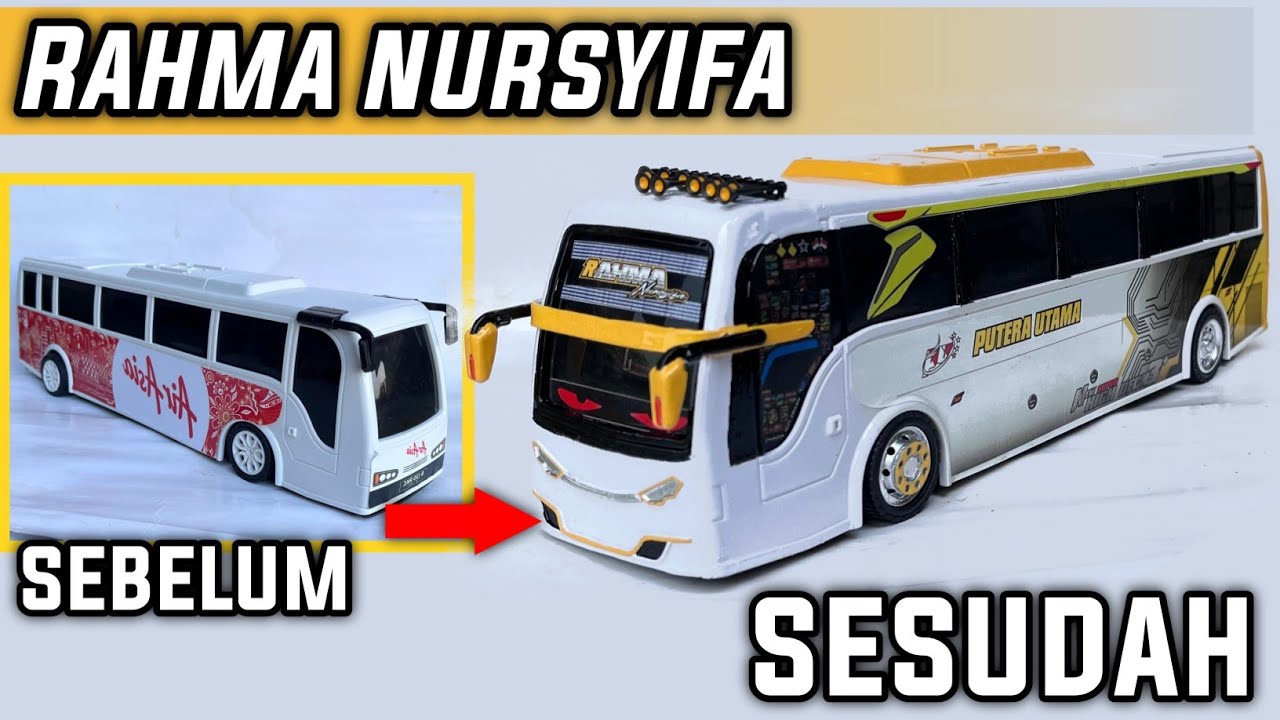 MODIF BUS PLASTIK RKC JADI BUS RAHMA NURSYIFA - YouTube