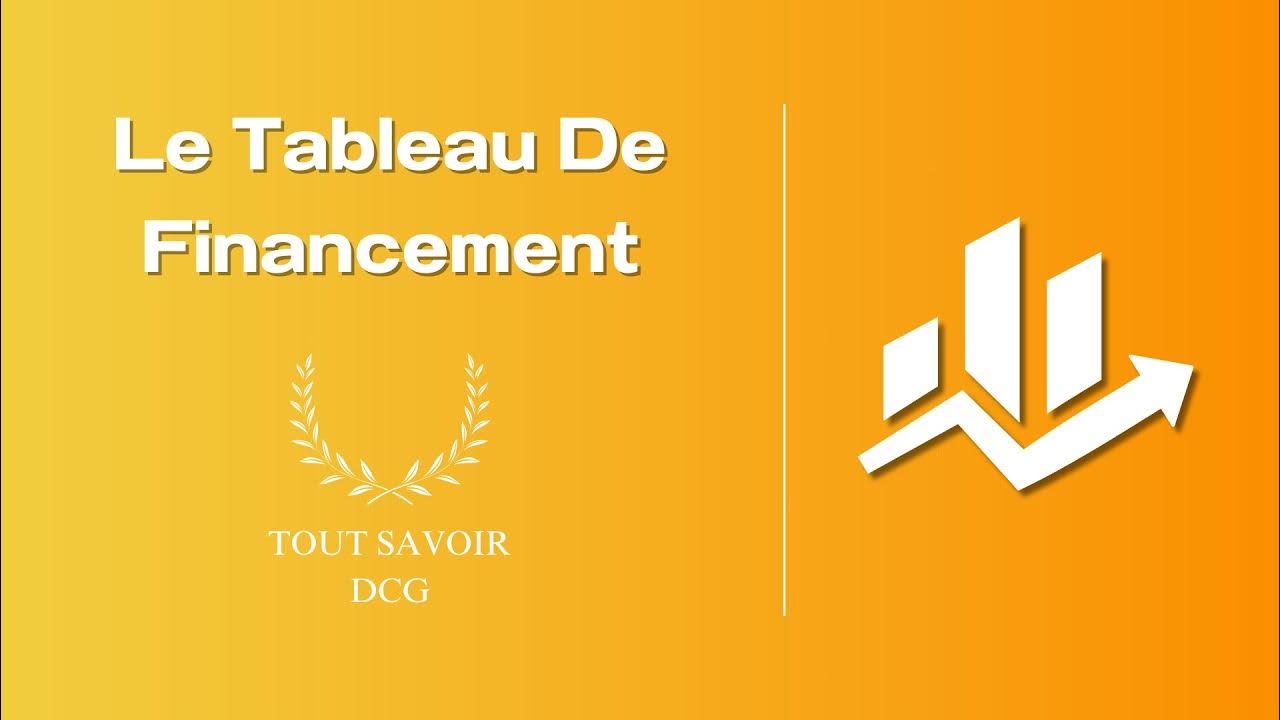 TOUT SAVOIR SUR LE TABLEAU DE FINANCEMENT POUR LE DCG - YouTube