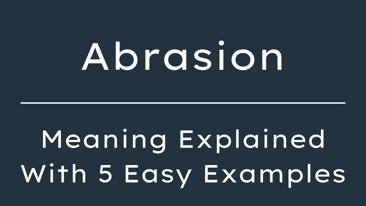 Abrasion meaning in English, Definition of Abrasion, Meaning of ...