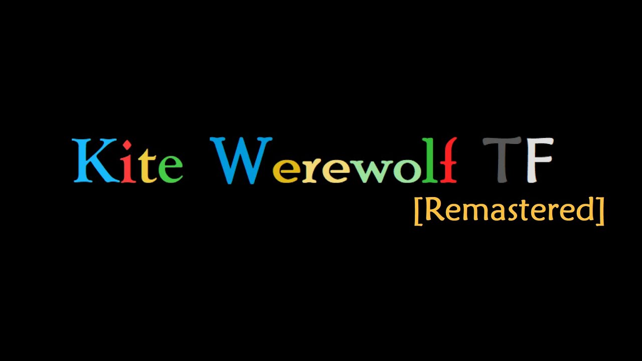 Kite Werewolf TF (REMASTERED) - YouTube