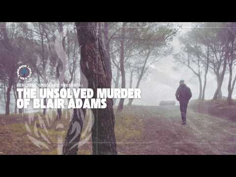 The Strange Unsolved Murder of Blair Adams | Episode 111 - YouTube