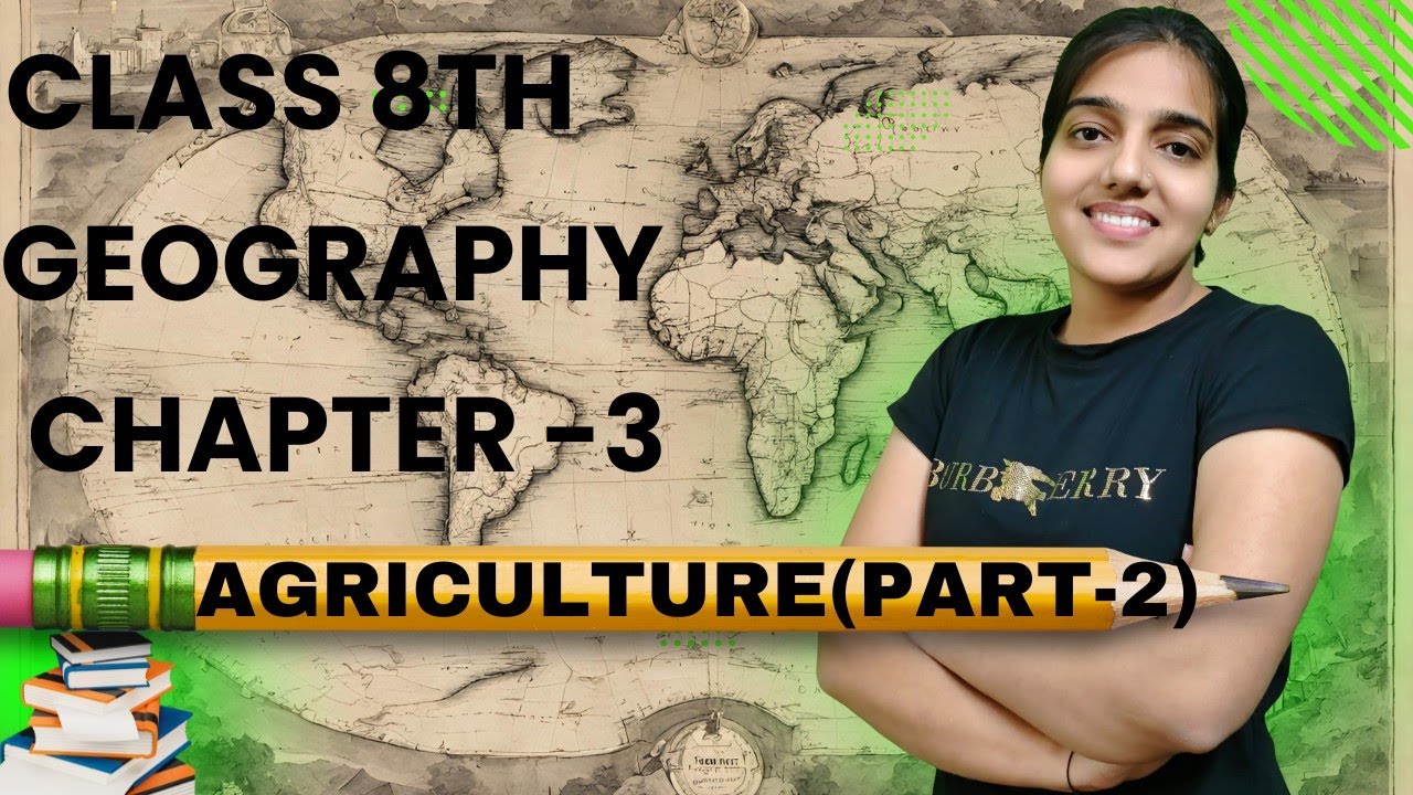 Class 8th Geography Chapter-3 Agriculture (Part-2) complete - YouTube