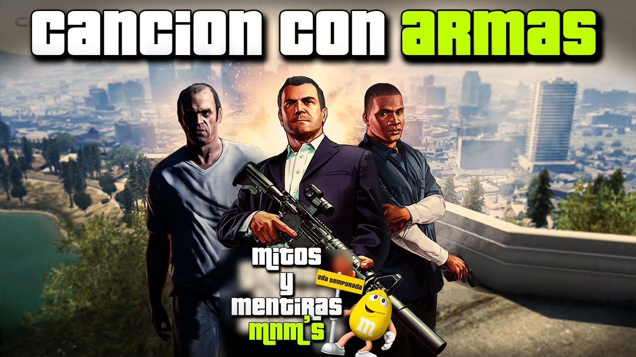 Canción de mitos y mentiras hecha con armas de GTA V!! | Música con ...