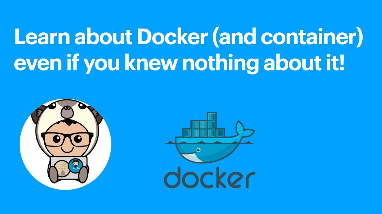 Learn about Docker (and container) even if you knew nothing about it ...