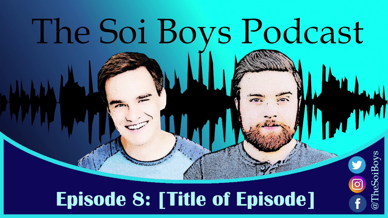 Episode 8: [Title of Episode] | The Soi Boys Podcast - YouTube