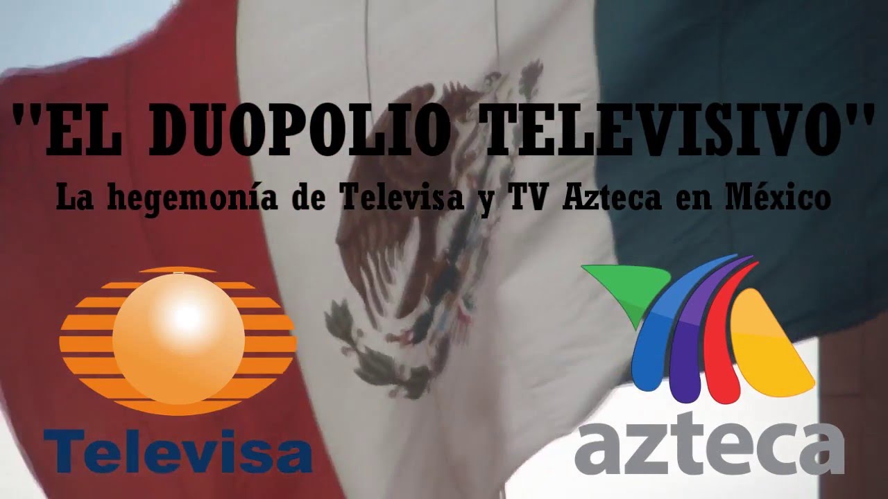 El Duopolio Televisivo en México - YouTube