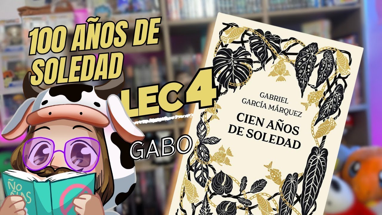 Cien Años De Soledad| Gabriel Garcia Márquez| Lectura 4 - YouTube