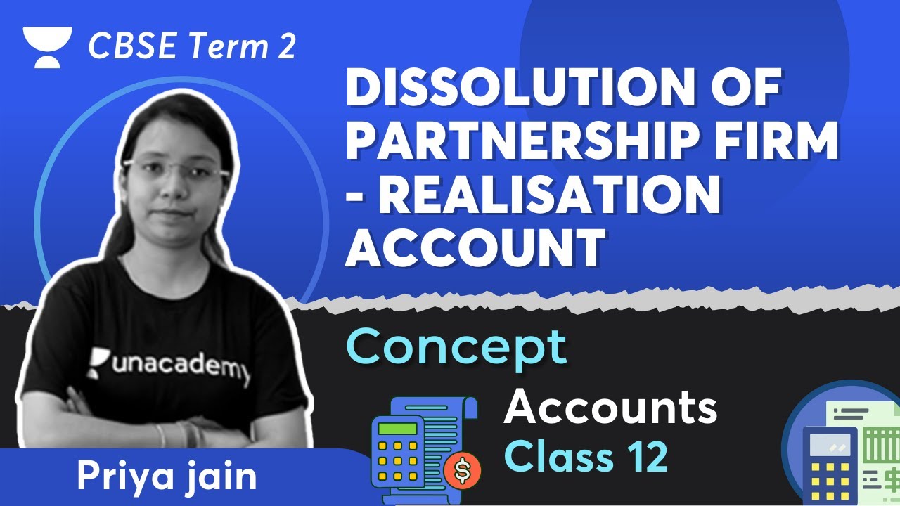Dissolution of Partnership Firm - Realisation Account | CBSE Term 2 ...