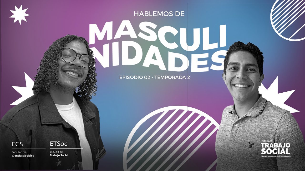 EP02 T2: Masculinidades con Jesús y David. - YouTube