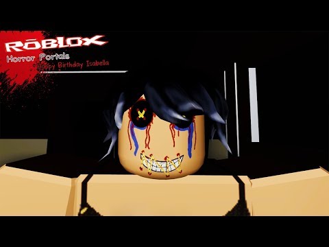 Roblox : Horror Portals, Happy Birthday Isabella 🎂 (ฉากจบลับ) วันเกิดสยอง เจ้าของกลายเป็นตุ๊กตาผี