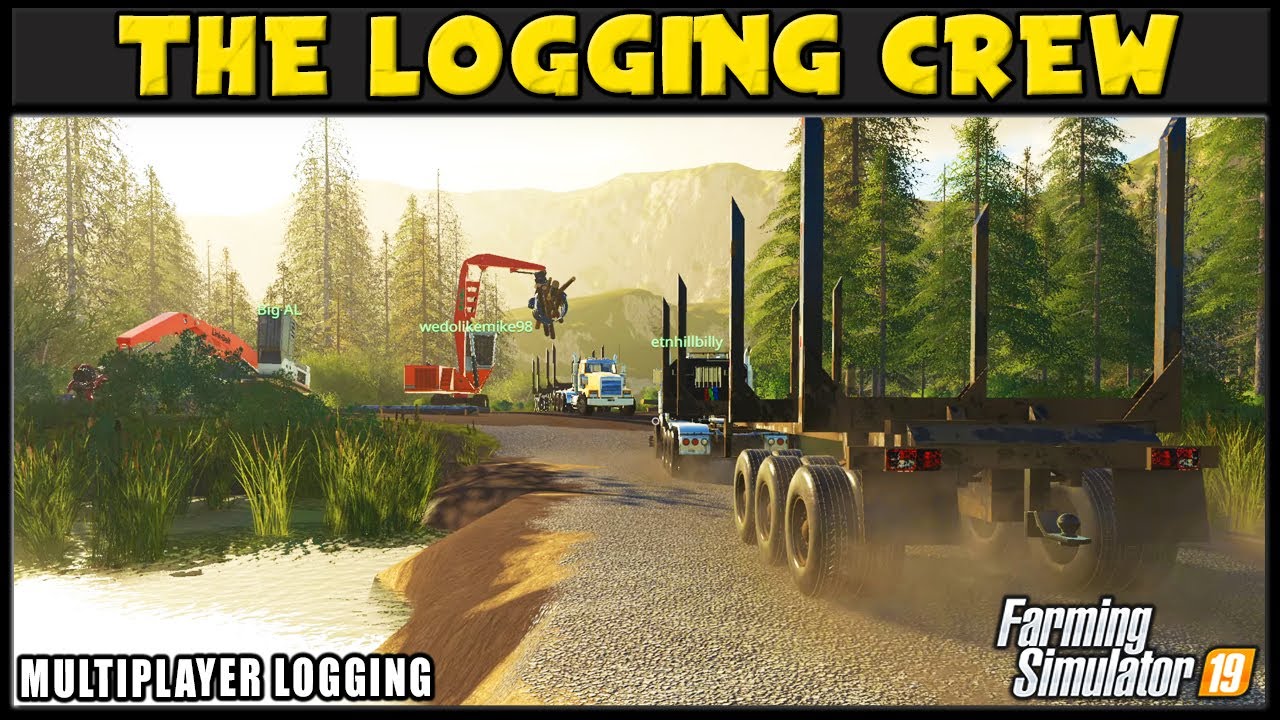 Crossing To The Other Side - Logging Crew 55 - Farming Simulator 2019 ...