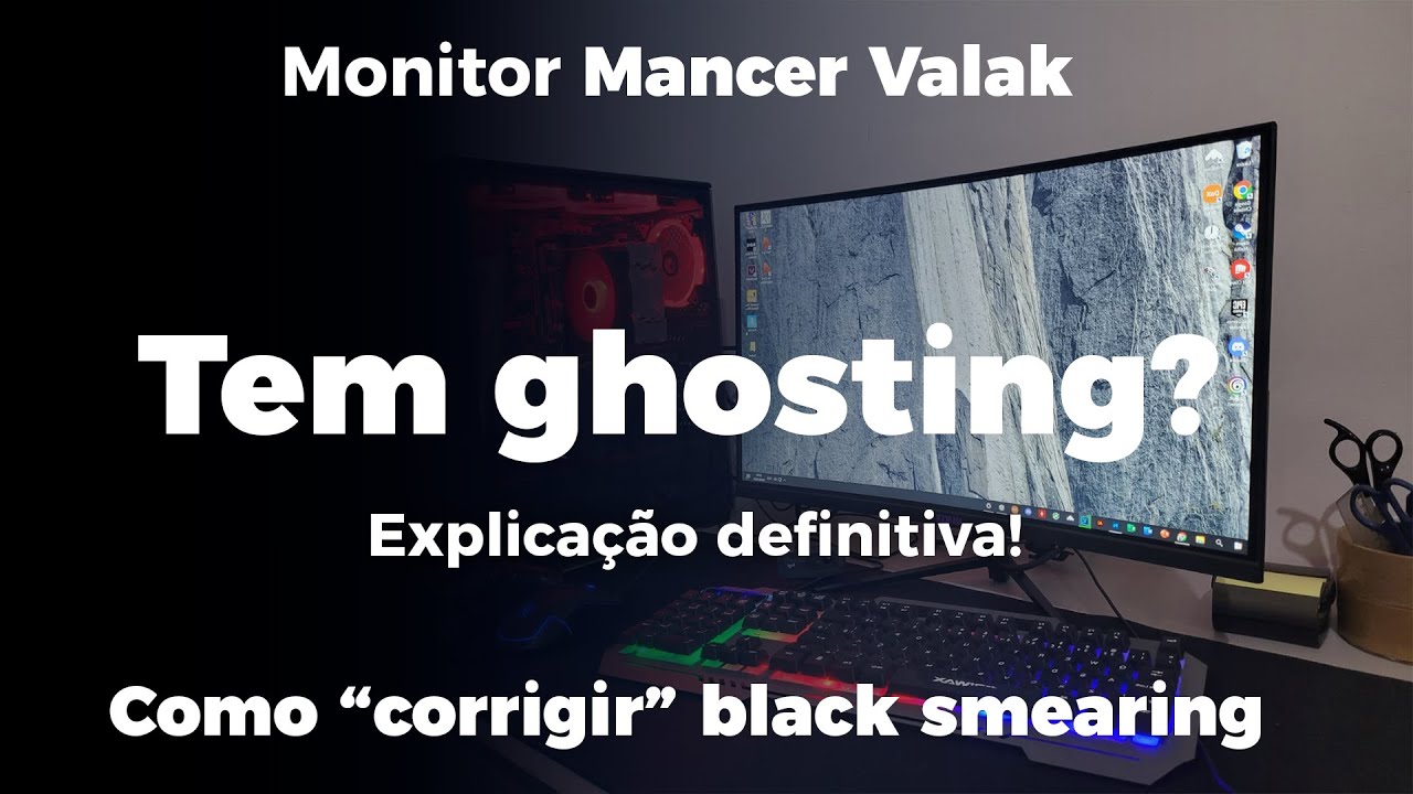 Monitor Mancer Valak tem GHOSTING? Explicação definitiva + como ...