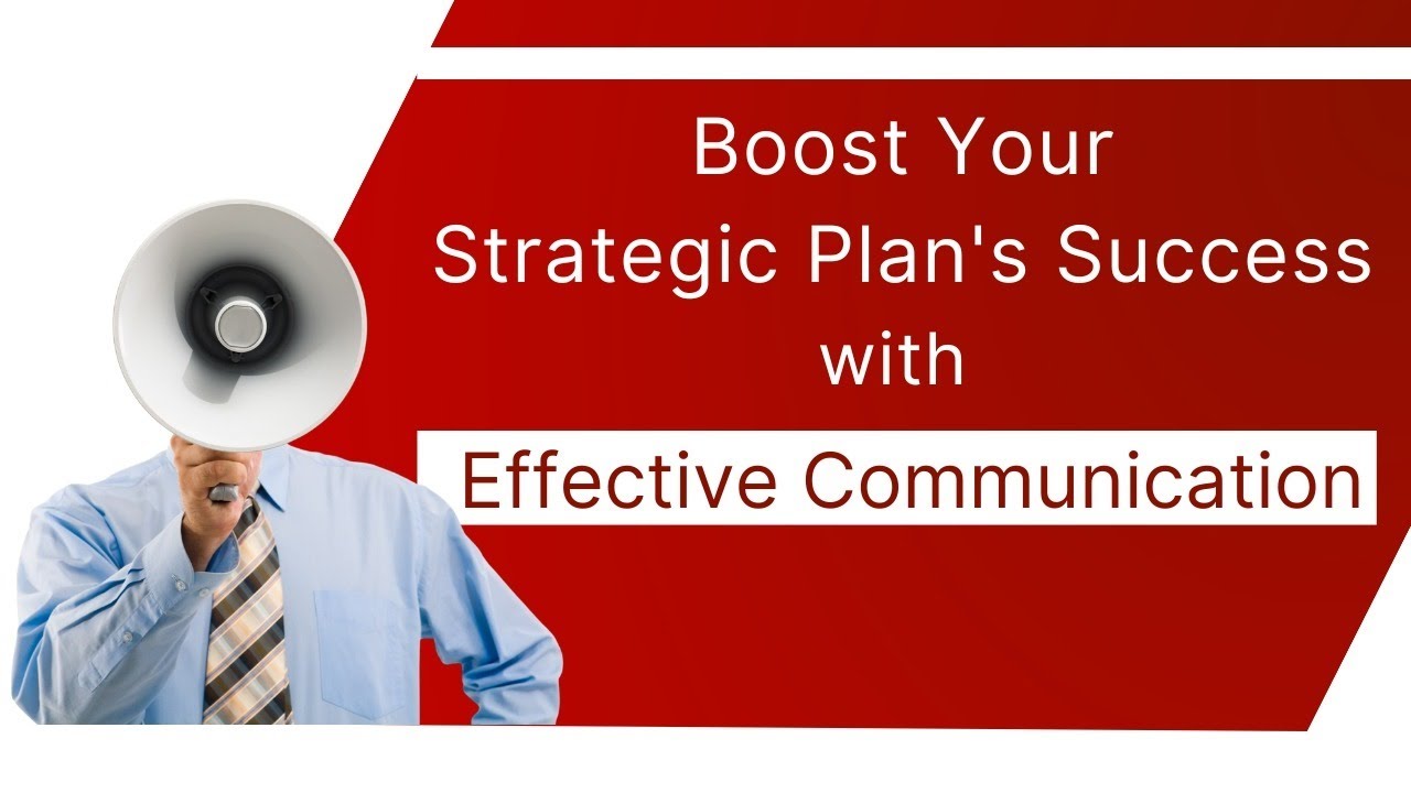 Boost Your Strategic Plan's Success with Effective Communication - YouTube