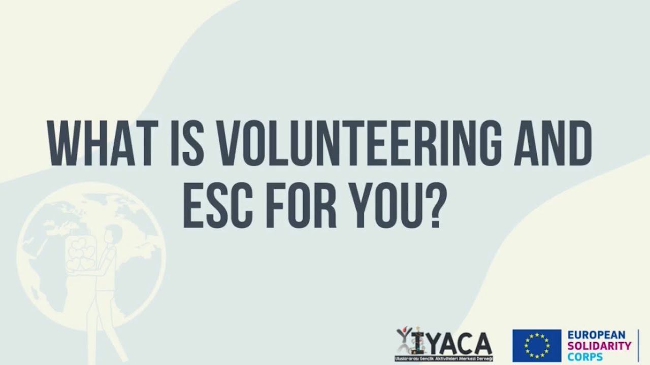 What is Volunteering? | European Solidarity Corps (ESC) & Volunteering ...