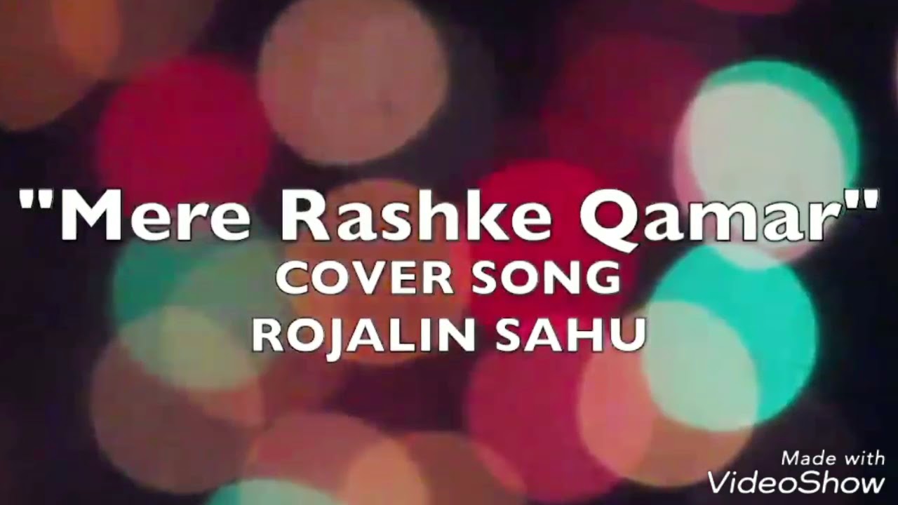 "Mere Rashke Qamer" Cover By ROJALIN SAHU | New song 2017 - YouTube