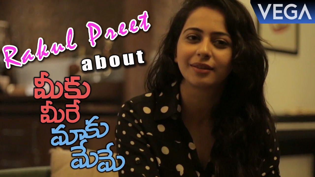 Rakul Preet Singh about Meeku Meere Maaku Meme Movie || Latest Telugu ...