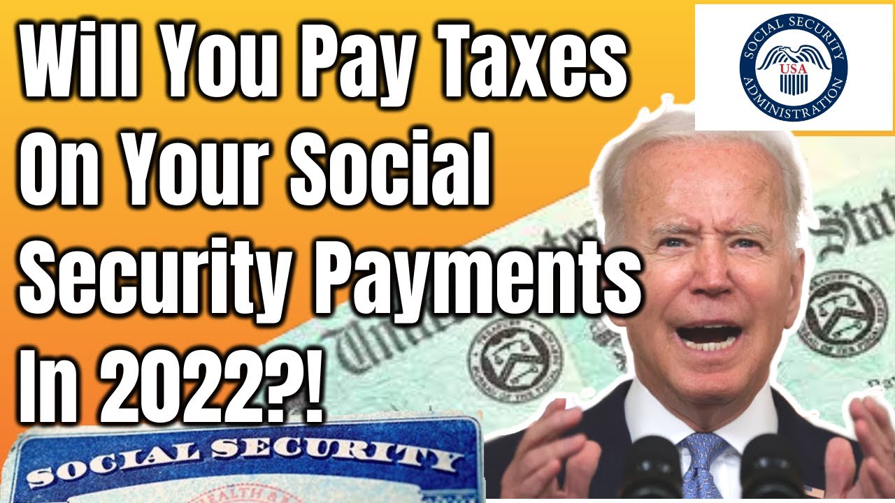 Will You Pay Taxes On Your Social Security Payments In 2022 SSA SSI will-you-pay-taxes-on-your-social-security-payments-in-2022-ssa-ssi