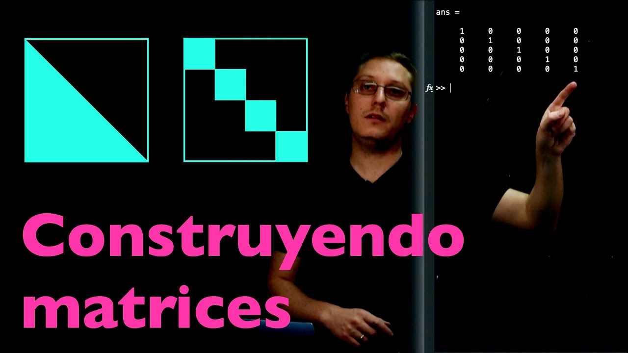 Construyendo matrices — matrices con estructura - YouTube